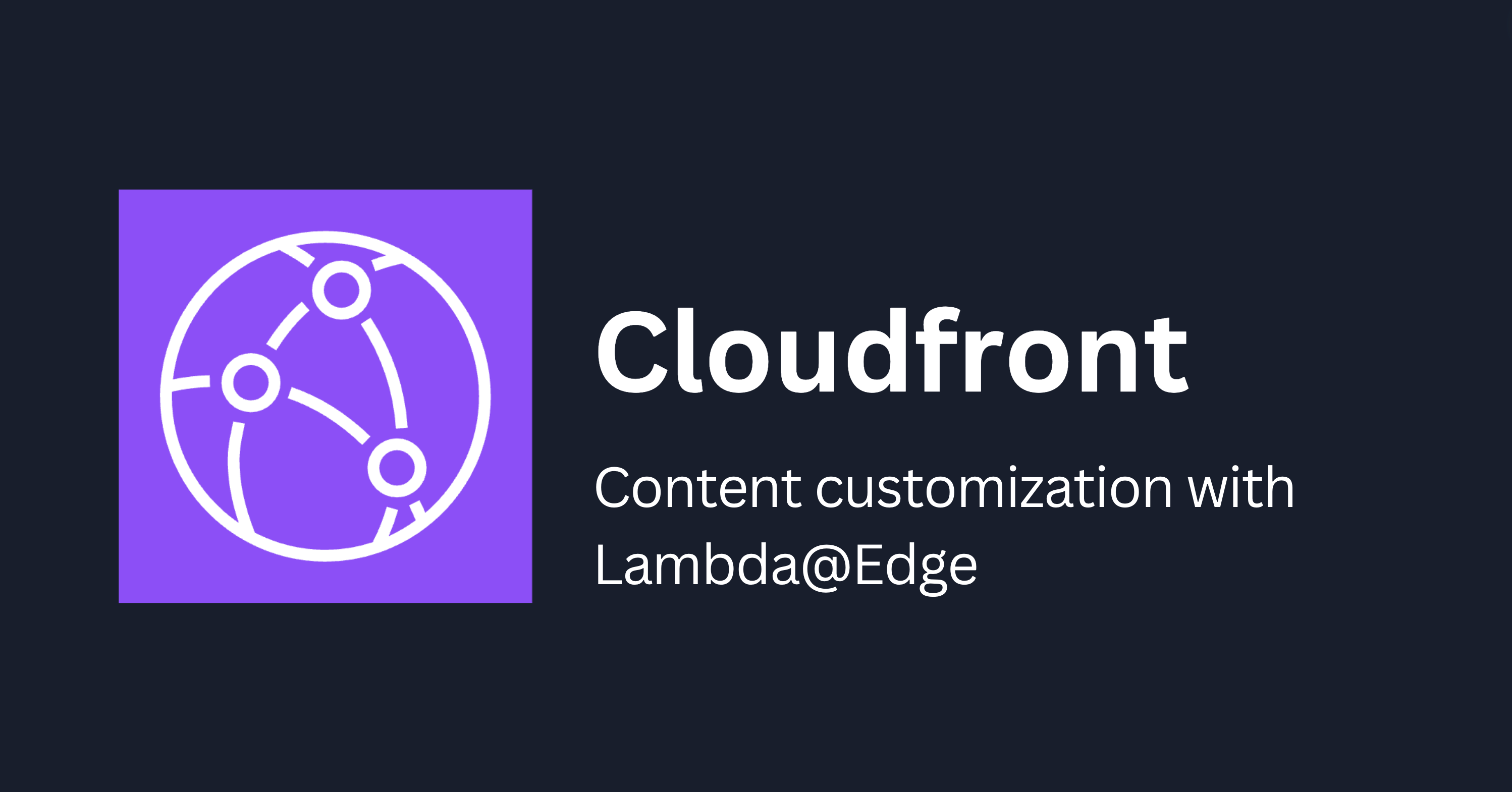 Content customization with Lambda@Edge | CloudMentorPro Blog
